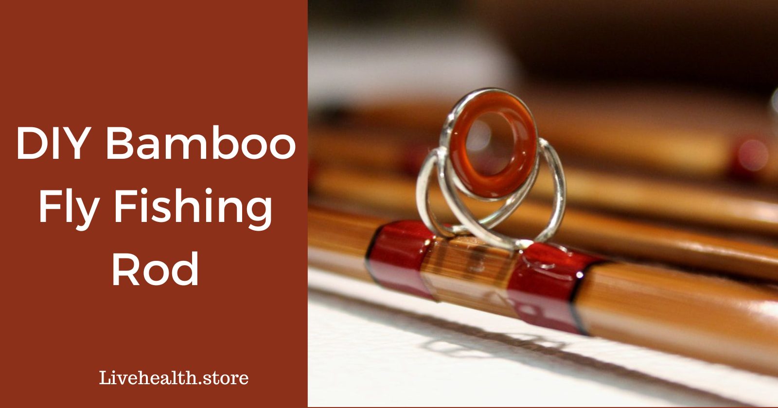 Diy Bamboo Fly Rod - Live Health