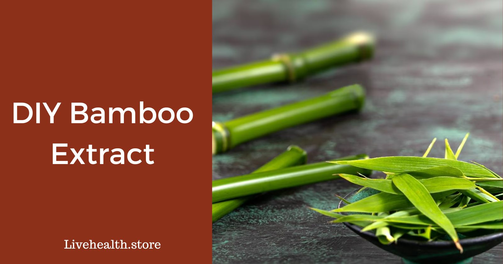 How To Make Bamboo Extract At Home - Live Health